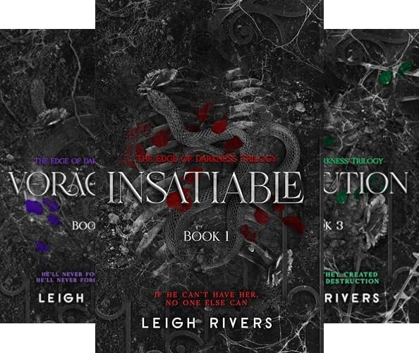 Insatiable (The Edge of Darkness: Book 1) (The Edge of Darkness Trilogy) eBook : Rivers, Leigh ...